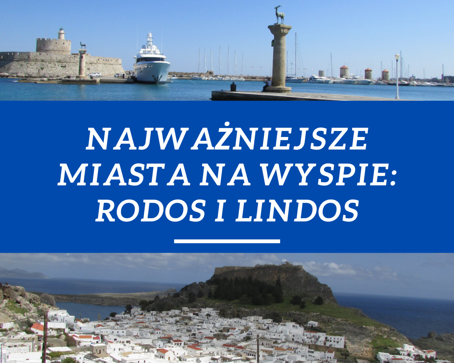 Najważniejsze miasta na wyspie Rodos i Lindos - Wyspa Rodos